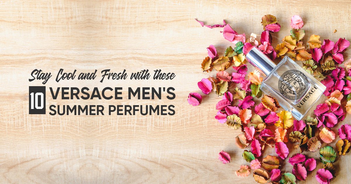 "Stay Cool and Fresh with These 10 Versace Men's Summer Perfumes"